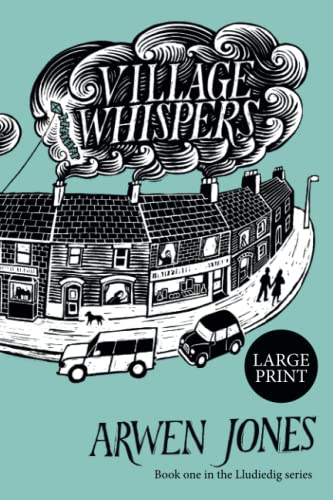 Village Whispers: Book one in the Lludiedig series (Large Print) by ...