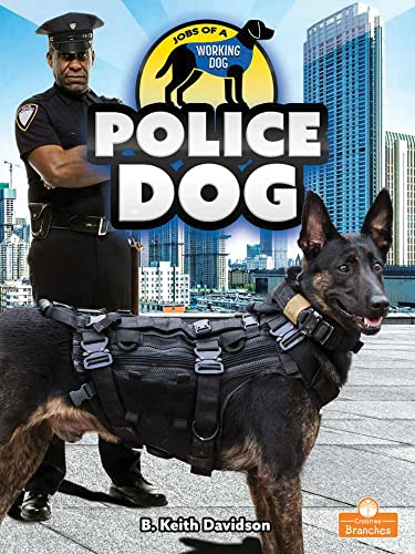 Police Dog (Jobs of a Working Dog) by B. Keith Davidson | Goodreads