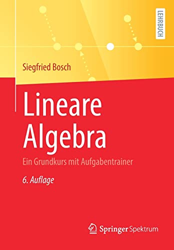 Lineare Algebra: Ein Grundkurs mit Aufgabentrainer by Siegfried Bosch ...