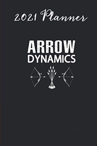 2021 Planner - Arrow Dynamics Archery Crossbow Arrow Hunting: Daily ...