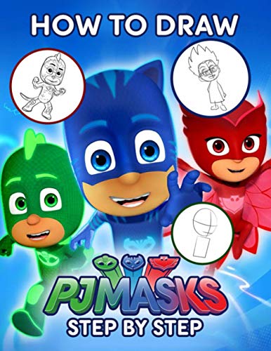 How To Draw PJ Masks Step By Step: The Book Helps You And Your Child ...