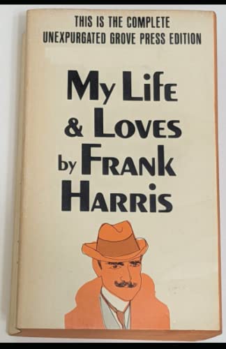 My Life and Loves illustrated by frank harris by Frank Harris | Goodreads