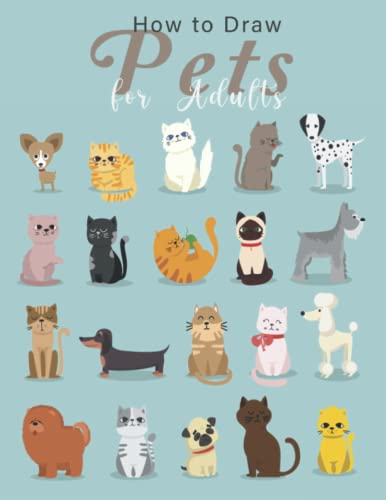 How to Draw Pets for Adults: How to Draw Pets for Beginners, 1-2-3 Draw ...