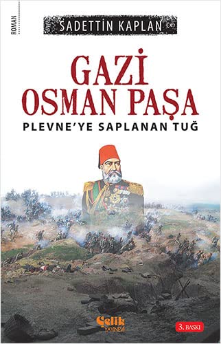 Gazi Osman Pasa by Sadettin Kaplan | Goodreads