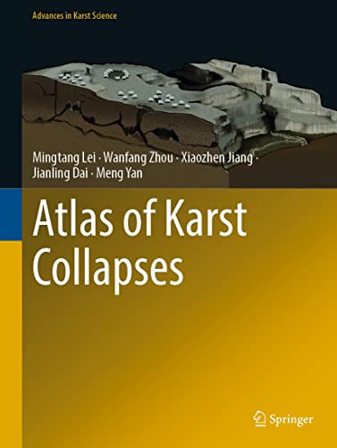 Atlas of Karst Collapses (Advances in Karst Science) by Mingtang Lei ...