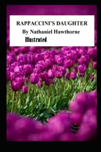 Rappaccini's Daughter Illustrated by Nathaniel Hawthorne | Goodreads