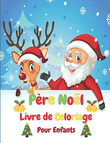Pere Noel Livre de Coloriage pour Enfants: +25 Coloriages de Noel pour ...