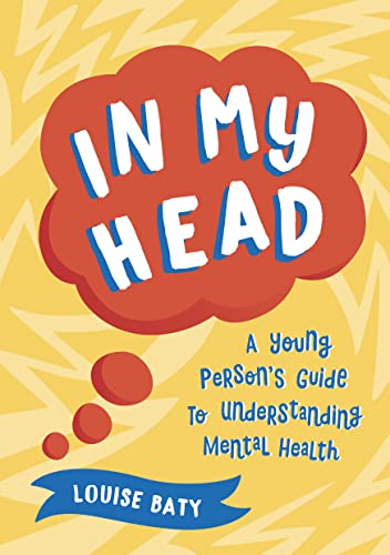 In My Head: A Young Person’s Guide to Understanding Mental Health by ...