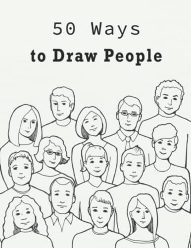 50 Ways to Draw People: How to Draw People, How to Draw Realism People ...