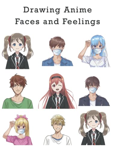Drawing Anime Faces and Feelings: How to Draw Anime Step by Step ...