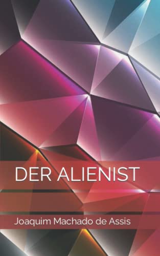 DER ALIENIST by Machado de Assis | Goodreads