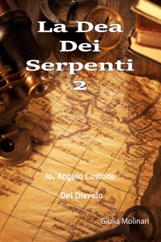 La Dea Dei Serpenti 2: Io, Angelo Custode Del Diavolo by Giulia ...