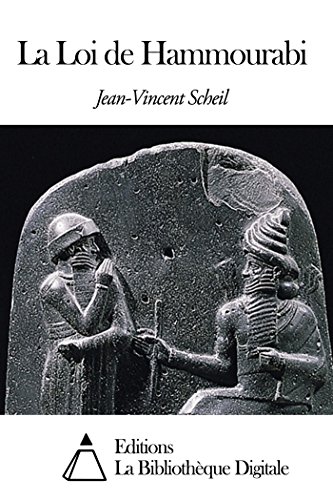 La Loi de Hammourabi (French Edition) by Jean-Vincent Scheil | Goodreads