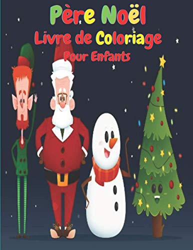 Pere Noel Livre de Coloriage pour Enfants: +25 Coloriages de Noel pour ...