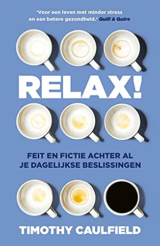 Relax! (Dutch Edition) by Timothy Caulfield | Goodreads