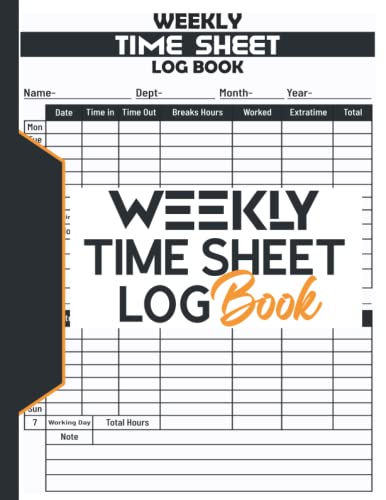 Weekly Time Sheet log book: Simple Timesheet Log Book to Record Time ...