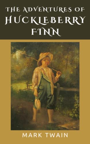 The Adventures of Huckleberry Finn: Tom Sawyer’s Comrade; Tom Sawyer ...