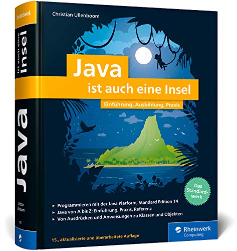 Java ist auch eine Insel: Das Standardwerk für Programmierer. Über 1. ...