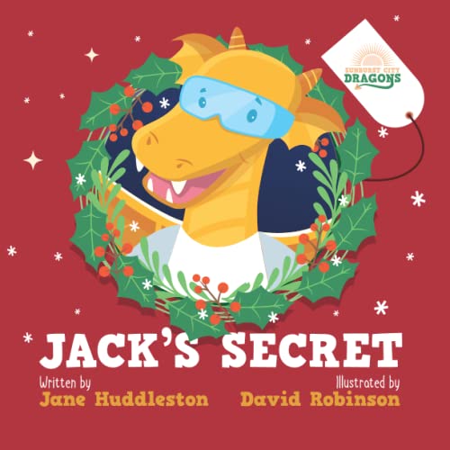 Jack's secret (Sunburst City Dragons) by Jane Huddleston | Goodreads