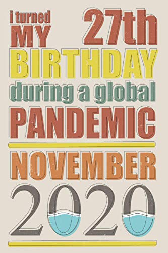 I Turned My 27th Birthday During a Global Pandemic: perfect Gift Idea ...