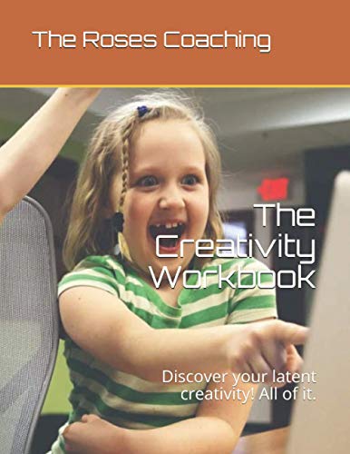 The Creativity Workbook: Discover your latent creativity! All of it. by ...