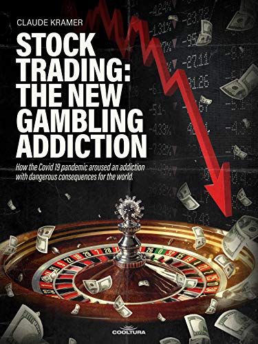Stock Trading: The New Gambling Addiction: How the Covid 19 pandemic ...