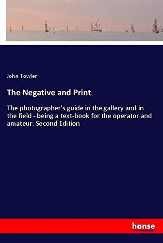 The Negative and Print by John Towler | Goodreads