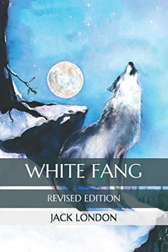 White Fang: Revised Edition by Jack London | Goodreads