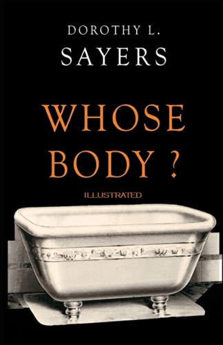 Whose Body? (Illustrated) by Dorothy L. Sayers | Goodreads