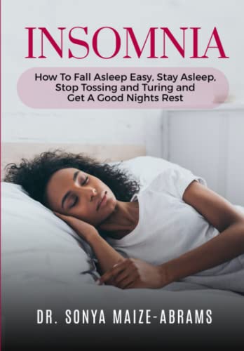 Insomnia: How to Fall Asleep Easy, Stay Asleep and Get a Good Night's ...