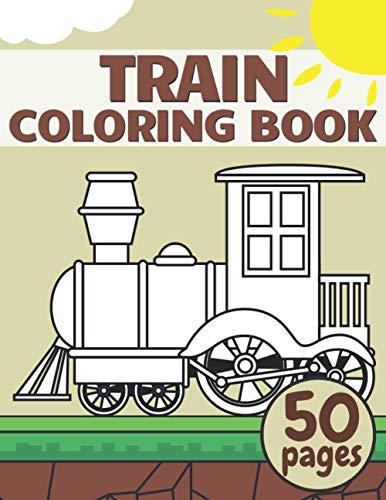 Train Coloring Book: Pages Full Of Trains, Wagons For Toddlers & Kids 2 ...