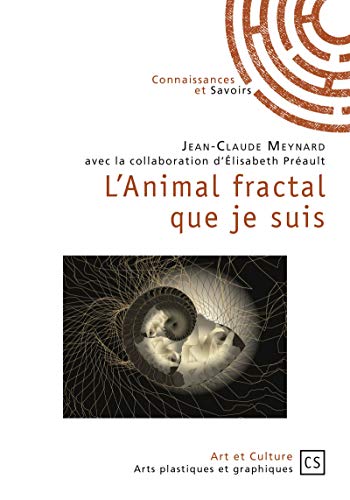 L'animal fractal que je suis: L'homme et la complexité du réel by Jean ...