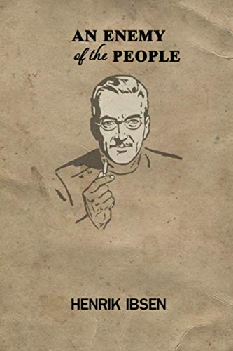 An Enemy of the People: Annotated by Henrik Ibsen | Goodreads