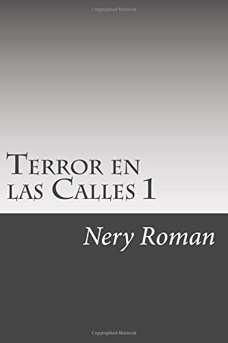 Terror en las Calles 1 (Spanish Edition) by Nery Roman | Goodreads