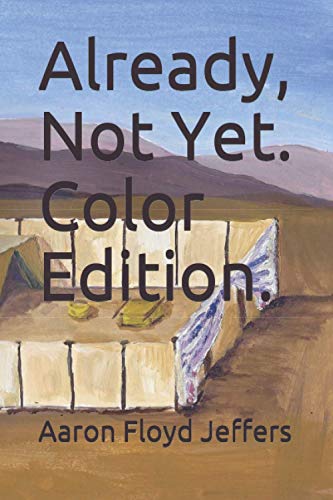 Already, Not Yet.: Color Edition: How to transform bad habits, the past ...