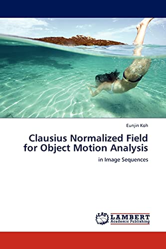 Clausius Normalized Field for Object Motion Analysis: in Image ...