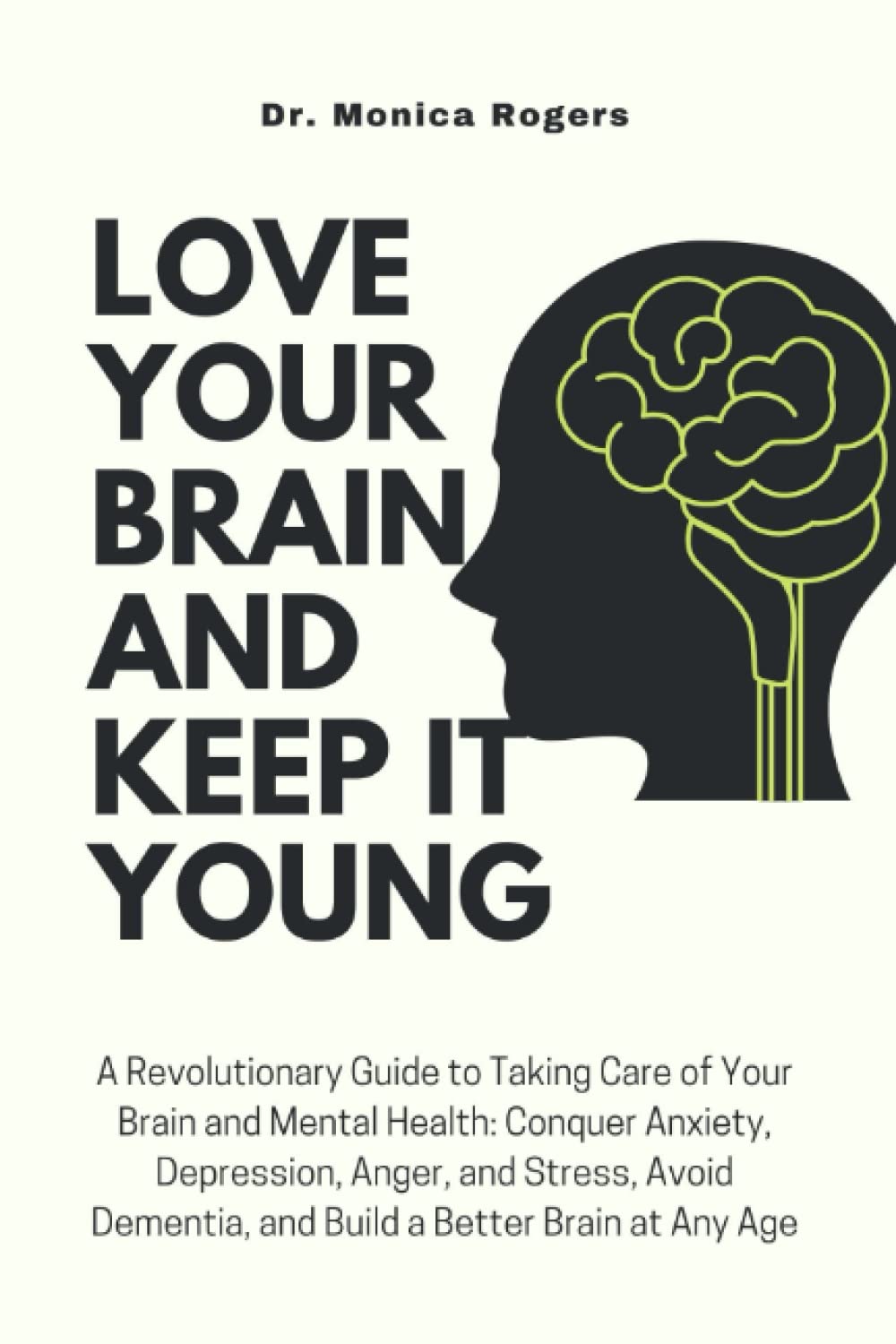 Love Your Brain and Keep It Young: A Revolutionary Guide to Taking Care ...