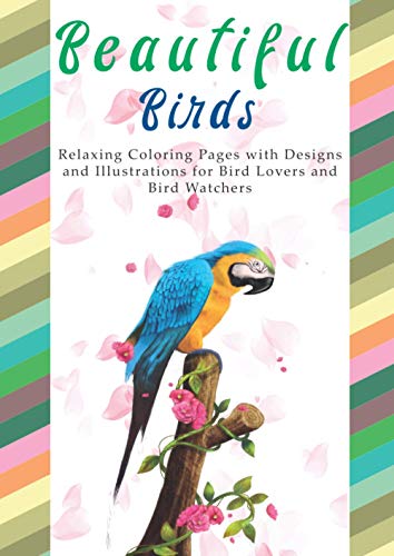Beautiful Birds: Stress Relief Coloring Book For Adults, Relaxing ...
