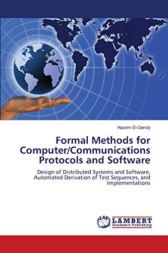 Formal Methods for Computer/Communications Protocols and Software: Design of Distributed Systems ...