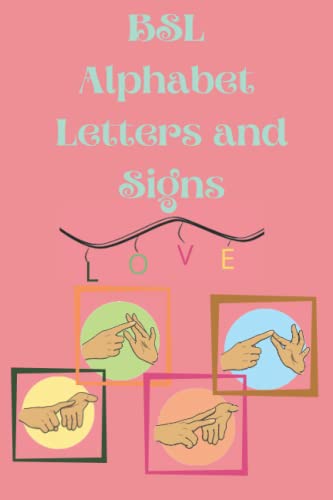 BSL Alphabet Letters and Signs: Educational book, contains letters and ...