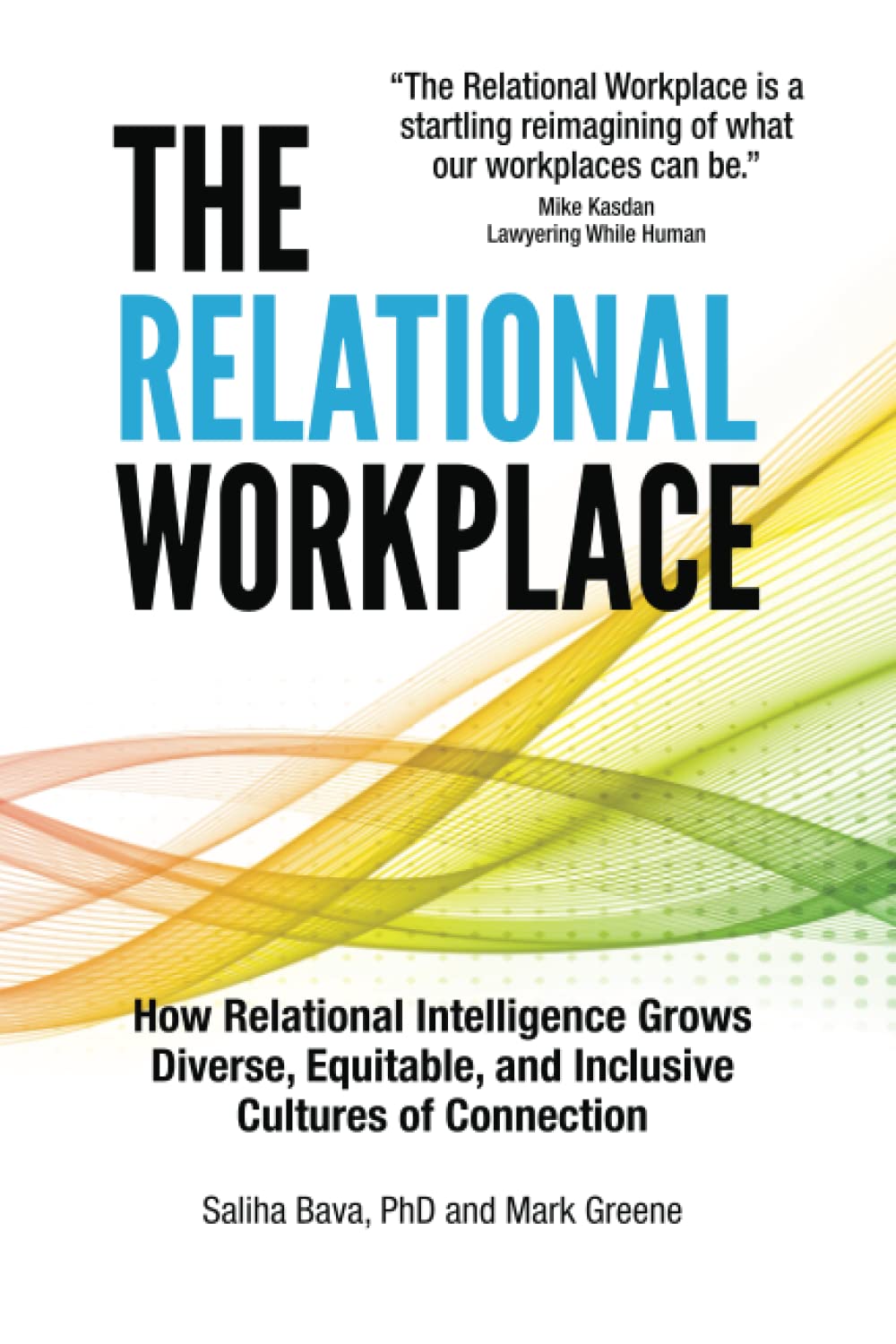 The Relational Workplace: How Relational Intelligence Grows Diverse ...