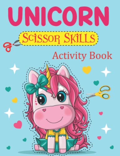 Unicorn Scissor Skills Activity Book: A Fun Cutting Practice Workbook ...