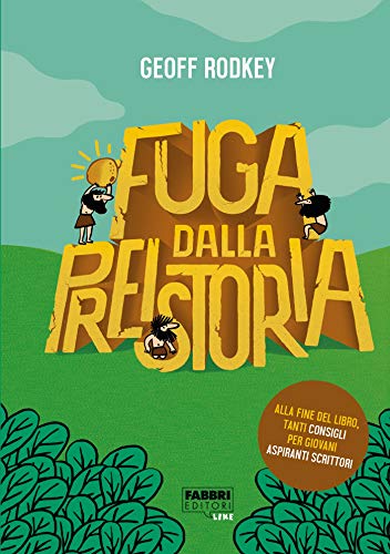 Fuga dalla preistoria (Italian Edition) by Geoff Rodkey | Goodreads