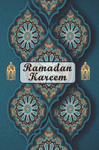 Ramadan Kareem: Ramadan Notebook for the Holiest Month of the Islamic ...