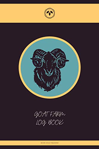 Goat Farm Log Book: The Goat Record Keeping, for Goat Owners to ...