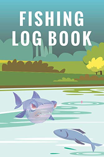 Fishing Log Book: Fishing Log Book Journal for Kids and Adults ...