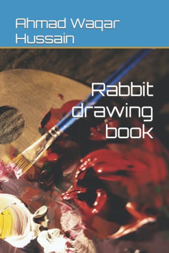 Rabbit drawing book by Mr Ahmad Waqar Hussain | Goodreads