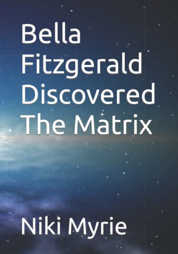Bella Fitzgerald Discovered The Matrix by Niki Myrie | Goodreads