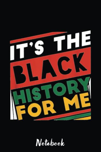 It_s The Black History For Me, Black History Month Notebook Vintage ...