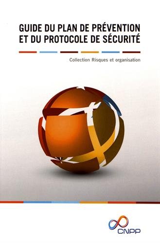 Guide du plan de prévention et du protocole de sécurité by Collectif CNPP | Goodreads
